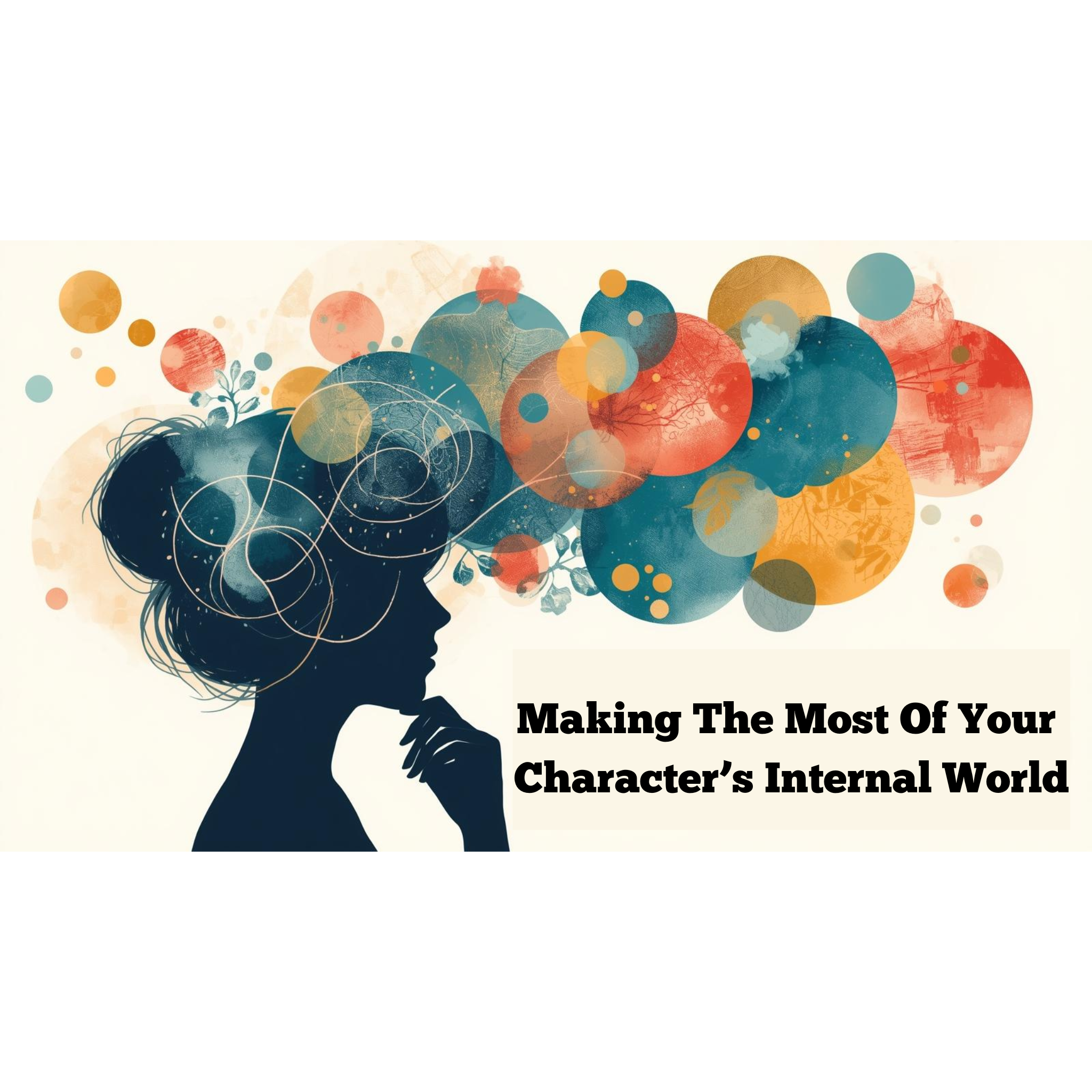 Making The Most Of Your Character’s Internal World - Lisa Hall-Wilson